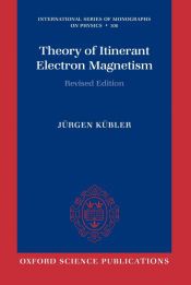 THEORY OF ITINERANT ELECTRON MAGNETISM - JURGEN KUBLER - 9780199559022