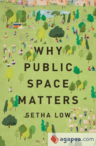 WHY PUBLIC SPACE MATTERS - SETHA M. LOW - 9780197543733