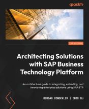 ARCHITECTING SOLUTIONS WITH SAP BUSINESS TECHNOLOGY PLATFORM: AN ...