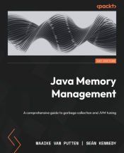 JAVA MEMORY MANAGEMENT: A COMPREHENSIVE GUIDE TO GARBAGE COLLECTION AND JVM TUNING - MAAIKE VAN ...