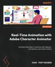 REAL-TIME ANIMATION WITH ADOBE CHARACTER ANIMATOR: ANIMATE CHARACTERS ...