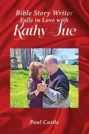 THE BIBLE STORY WRITER FALLS IN LOVE WITH KATHY SUE - PAUL CASTLE ...