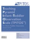 TEACHING PYRAMID INFANT-TODDLER OBSERVATION SCALE (TPITOS(TM)) FOR ...