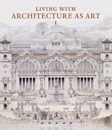 LIVING WITH ARCHITECTURE AS ART: THE PETER MAY COLLECTION OF ...