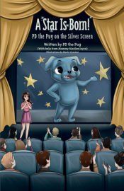 A STAR IS BORN! - MARILEE JOYCE,PD THE PUG,MARIA VYASENE - 9781961624993