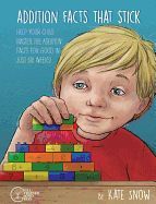 ADDITION FACTS THAT STICK: HELP YOUR CHILD MASTER THE ADDITION FACTS ...