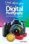 THE BEST OF THE DIGITAL PHOTOGRAPHY BOOK SERIES: THE STEP-BY-STEP ...