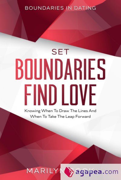 BOUNDARIES IN DATING: SET BOUNDARIES FIND LOVE - KNOWING WHEN TO DRAW ...