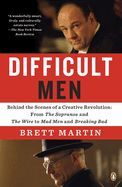 DIFFICULT MEN: BEHIND THE SCENES OF A CREATIVE REVOLUTION: FROM THE ...