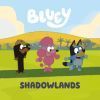 BLUEY: SHADOWLANDS - PENGUIN YOUNG READERS LICENSES - 9780593752494