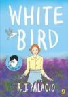 WHITE BIRD: A GRAPHIC NOVEL - R. J. PALACIO - 9780241399699