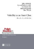 VOLATILITY AS AN ASSET CLASS: OBVIOUS BENEFITS AND HIDDEN RISKS ...