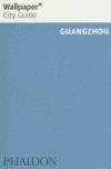 WALLPAPER* CITY GUIDE GUANGZHOU - WALLPAPER - 9780714866154