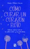 COMO CURAR UN CORAZON ROTO - GABY PEREZ ISLAS - 9786070709654