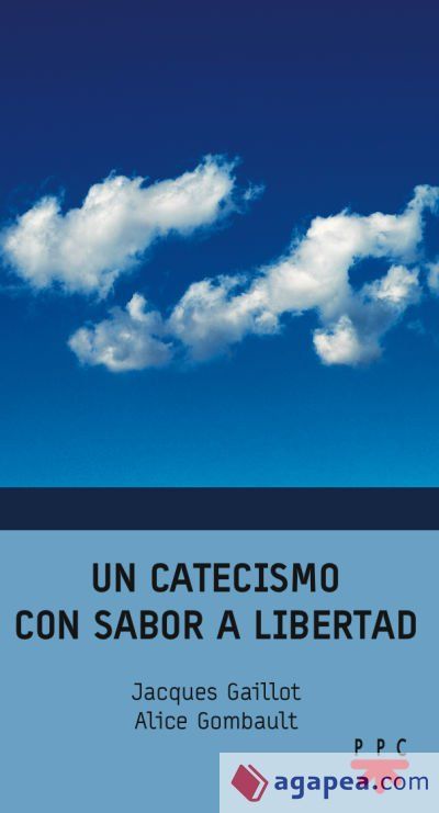 UN CATECISMO CON SABOR A LIBERTAD - JACQUES GAILLOT; ALICE GOMBAULT ...