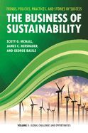 THE BUSINESS OF SUSTAINABILITY [3 VOLUMES]: TRENDS, POLICIES, PRACTICES, AND STORIES OF SUCCESS ...
