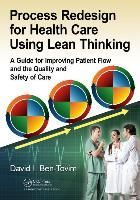 PROCESS REDESIGN FOR HEALTH CARE USING LEAN THINKING: A GUIDE FOR ...
