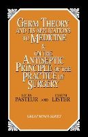 GERM THEORY AND ITS APPLICATIONS TO MEDICINE AND ON THE ANTISEPTIC ...