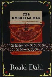 THE UMBRELLA MAN AND OTHER STORIES - ROALD DAHL - 9780142400876