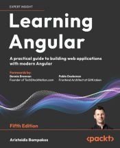 LEARNING ANGULAR - FIFTH EDITION - ARISTEIDIS BAMPAKOS,BONNIE BRENNAN,PABLO DEELEMAN - 9781835087480