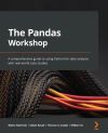 THE PANDAS WORKSHOP: A COMPREHENSIVE GUIDE TO USING PYTHON FOR DATA ANALYSIS WITH REAL-WORLD ...