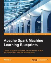 APACHE SPARK MACHINE LEARNING BLUEPRINTS - ALEX LIU - 9781785880391