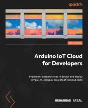 ARDUINO IOT CLOUD FOR DEVELOPERS - MUHAMMAD AFZAL - 9781837637171
