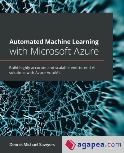AUTOMATED MACHINE LEARNING WITH MICROSOFT AZURE - DENNIS MICHAEL ...