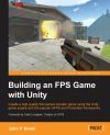 BUILDING AN FPS GAME WITH UNITY - JOHN PDORAN JOHN P. DORAN - 9781782174806