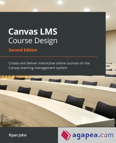 CANVAS LMS COURSE DESIGN - SECOND EDITION - RYAN JOHN - 9781800568518