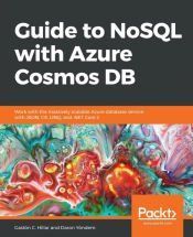 GUIDE TO NOSQL WITH AZURE COSMOS DB - DARON YONDEM,GASTON C. HILLAR,GASTON CHILLAR - 9781789612899
