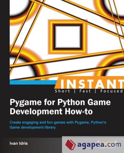 INSTANT PYGAME FOR PYTHON GAME DEVELOPMENT HOW-TO - IVAN IDRIS ...