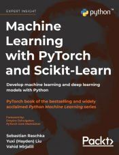 MACHINE LEARNING WITH PYTORCH AND SCIKIT-LEARN - SEBASTIAN RASCHKA,YUXI (HAYDEN) LIU,VAHID ...