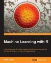 MACHINE LEARNING WITH R - BRETT LANTZ - 9781782162148