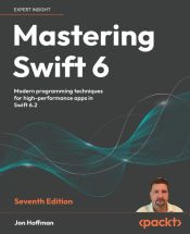 MASTERING SWIFT 6 - SEVENTH EDITION - JON HOFFMAN - 9781836203698
