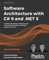 SOFTWARE ARCHITECTURE WITH C# 9 AND .NET 5 - GABRIEL BAPTISTA; FRANCESCO ABBRUZZESE - 9781800566040