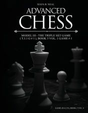 ADVANCED CHESS - MODEL III - THE TRIPLE SET GAME ( T.3.1 G # 1 ), BOOK ...