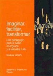 IMAGINAR, FACILITAR, TRANSFORMAR. UNA PEDAGOGIA PARA EL SALON ...