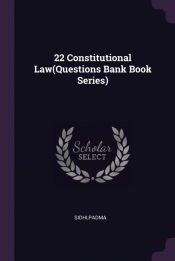 22 CONSTITUTIONAL LAW(QUESTIONS BANK BOOK SERIES) - PADMA SIDHI ...