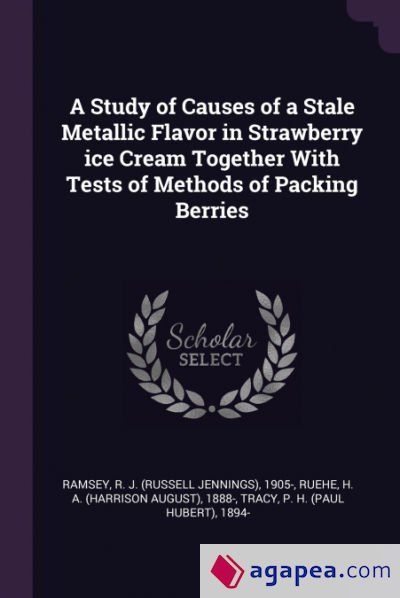 A STUDY OF CAUSES OF A STALE METALLIC FLAVOR IN STRAWBERRY ICE CREAM ...