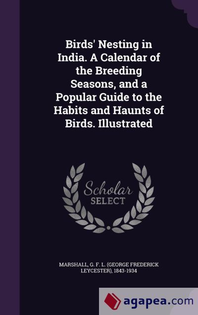 BIRDS' NESTING IN INDIA. A CALENDAR OF THE BREEDING SEASONS, AND A ...