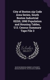 CITY OF BOSTON ZIP CODE AREA SERIES, SOUTH BOSTON INDUSTRIAL 02210 ...