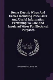 ROME ELECTRIC WIRES AND CABLES INCLUDING PRICE LISTS AND USEFUL ...