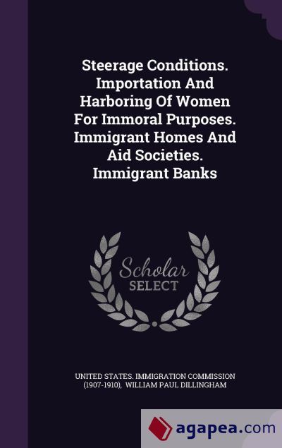 STEERAGE CONDITIONS. IMPORTATION AND HARBORING OF WOMEN FOR IMMORAL ...