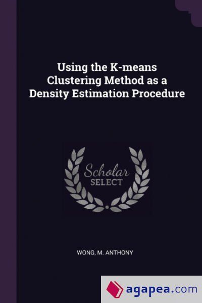 USING THE K-MEANS CLUSTERING METHOD AS A DENSITY ESTIMATION PROCEDURE ...