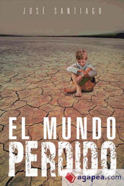 EL MUNDO PERDIDO - JOSE SANTIAGO - 9781463336738