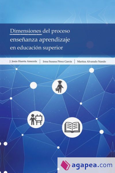 DIMENSIONES DEL PROCESO ENSEÑANZA APRENDIZAJE EN EDUCACION SUPERIOR - IRMA SUSANA PEREZ GARCIA ...
