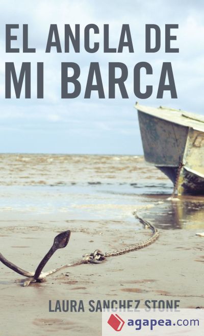 EL ANCLA DE MI BARCA - LAURA SANCHEZ STONE - 9781506513591