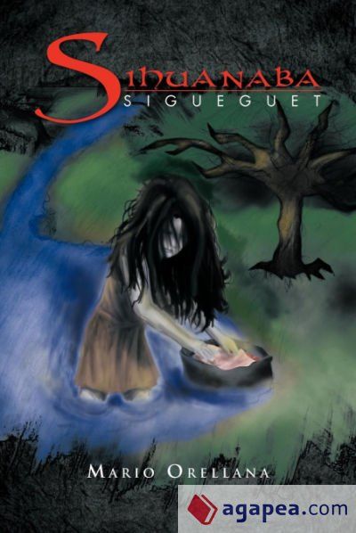 LA SIGUANABA - MARIO ORELLANA - 9781463310110