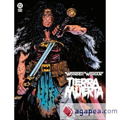 DC BLACK LABEL. WONDER WOMAN: TIERRA MUERTA - DANIEL WARREN JOHNSON ...